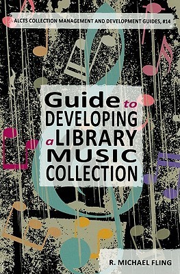 Guide to Developing A Music Library Collection by Robert Michael Fling ...