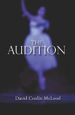 The Audition by David Conlin McLeod | Goodreads
