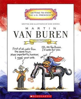 Martin Van Buren: Eighth President 1837-1841 by Mike Venezia | Goodreads