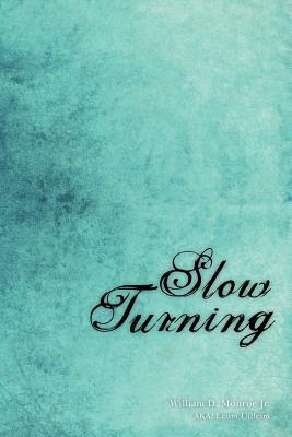 Slow Turning: A Collection of Songs and Poetry for Adults who were ...