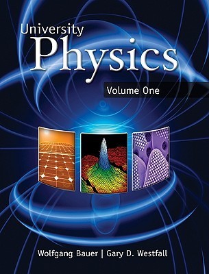 University Physics Volume 1 (Chapters 1-20) by Wolfgang Bauer | Goodreads