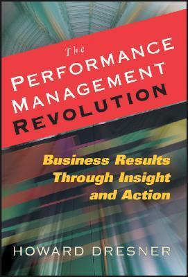 The Performance Management Revolution: Business Results Through Insight ...
