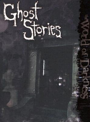 World of Darkness: Ghost Stories by Rick Chillot | Goodreads