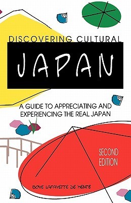 Discovering Cultural Japan : A Guide to Appreciating and Experiencing ...