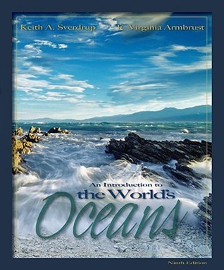 An Introduction to the World's Oceans by Keith A. Sverdrup | Goodreads