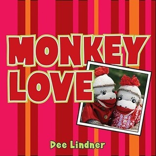 Monkey Love by Dee Lindner* | Goodreads