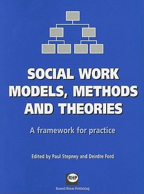 Social Work Models, Methods and Theories: A Framework for Practice by ...
