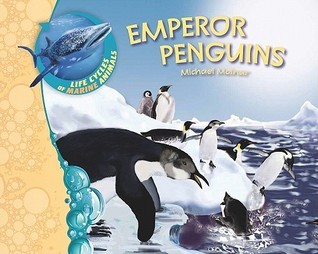 Emperor Penguins (Life Cycles of Marine Animals) by Michael Molnar ...