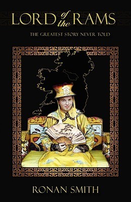 Lord of the Rams: The Greatest Story Never Told by Ronan Smith | Goodreads