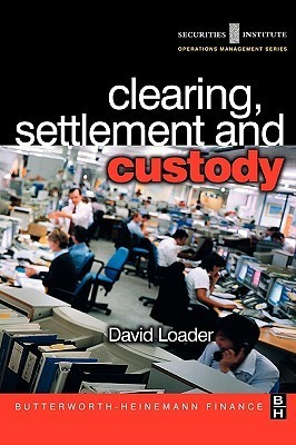 Clearing, Settlement and Custody (Operations Management Series by David ...