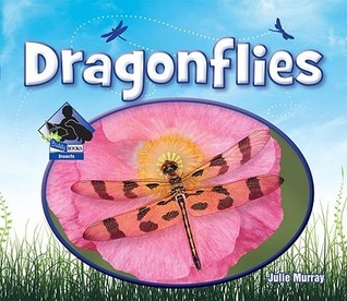 Dragonflies (Insects) by Julie Murray | Goodreads