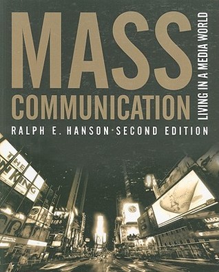 Mass Communication: Living In A Media World, 2nd Edition by Hanson R ...