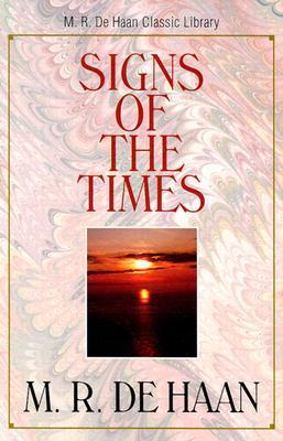 The Signs of the Times by Martin R. Dehaan | Goodreads