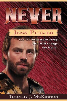 Never: Jens Pulver And the Wednesday Group that Will Change the World ...