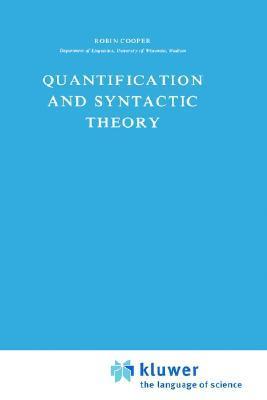Quantification and Syntactic Theory by Robin Cooper | Goodreads