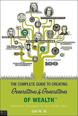 The Complete Guide to Creating Generations and Generations of Wealth by ...