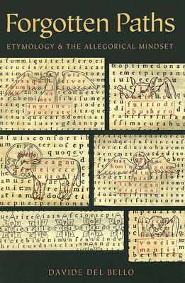 Forgotten Paths: Etymology and the Allegorical Mindset by Del Bello ...