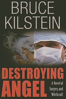 Destroying Angel by Bruce Kilstein | Goodreads