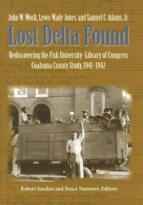 Lost Delta Found: Rediscovering the Fisk University-Library of Congress ...