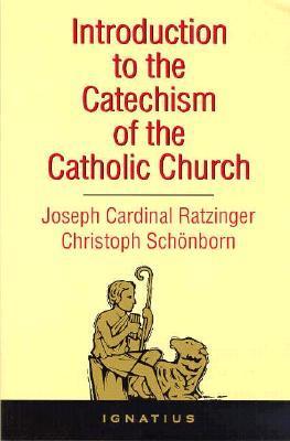 Introduction to the Catechism of the Catholic Church by Pope Benedict ...