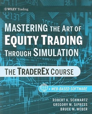 Mastering the Art of Equity Trading Through Simulation, + Web-Based ...