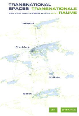 Transnational Spaces: Edition Bauhaus Vol. 25 by Regina Bittner | Goodreads