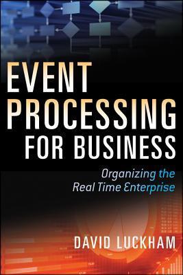 Event Processing for Business: Organizing the Real-Time Enterprise by ...