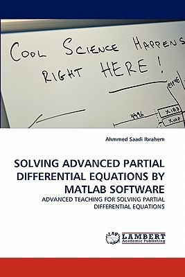 SOLVING ADVANCED PARTIAL DIFFERENTIAL EQUATIONS BY MATLAB SOFTWARE ...