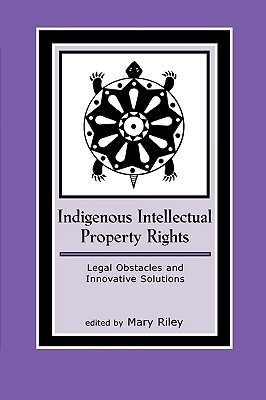 Indigenous Intellectual Property Rights: Legal Obstacles and Innovative ...