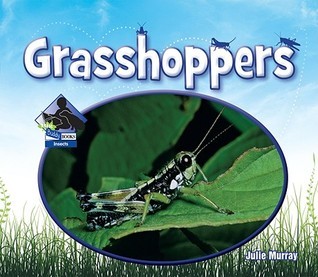 Grasshoppers (Insects) by Julie Murray | Goodreads