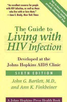 The Guide to Living with HIV Infection: Developed at the Johns Hopkins ...