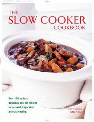The Slow Cooker Cookbook by Catherine Atkinson | Goodreads