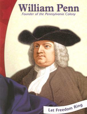 William Penn: Founder of the Pennsylvania Colony by Bernadette L ...
