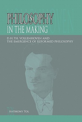 Philosophy in the Making: D.H.Th. Vollenhoven and the Emergence of ...