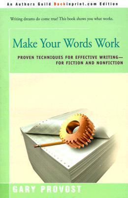 Make Your Words Work by Gary Provost | Goodreads