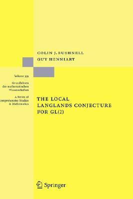 The Local Langlands Conjecture for GL(2) by Colin J. Bushnell | Goodreads