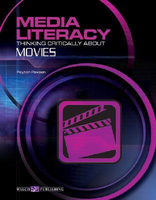 Media Literacy: Thinking Critically About Movies by Peyton Paxson ...