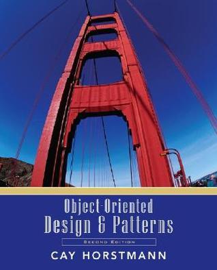 Object-Oriented Design & Patterns by Cay S. Horstmann | Goodreads