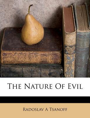 The Nature Of Evil by Radoslav A. Tsanoff | Goodreads