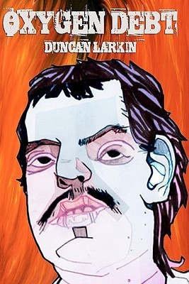 Oxygen Debt by Duncan Larkin | Goodreads