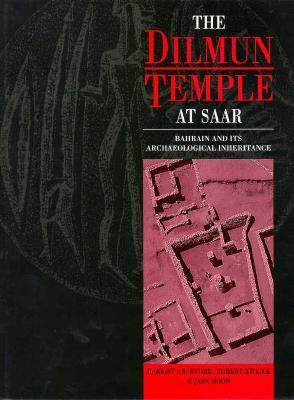 The Dilmun Temple at Saar: Bahrain and Its Archaeological Inheritance ...