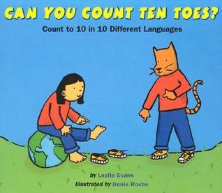 Can You Count Ten Toes?: Count to 10 in 10 Different Languages by ...