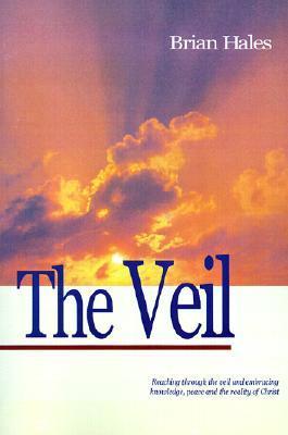The Veil Brian C. Hales by Brian C. Hales | Goodreads