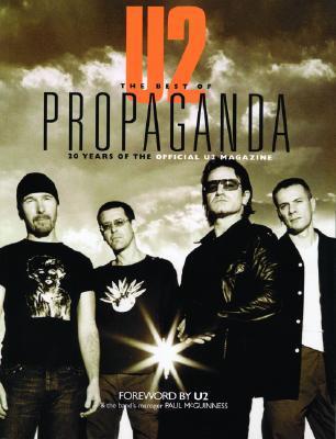 U2: The Best of Propaganda. 20 Years of the Official U2 Magazine by Ian ...