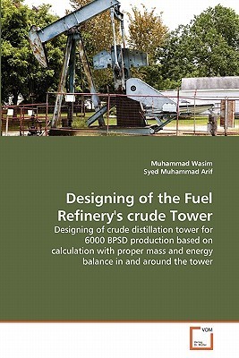 Designing of the Fuel Refinery's crude Tower: Designing of crude ...