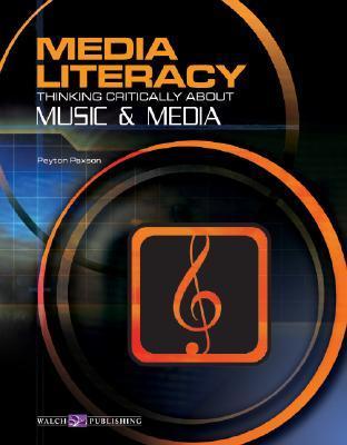 Media Literacy: Thinking Critically About Music & Media by Peyton ...