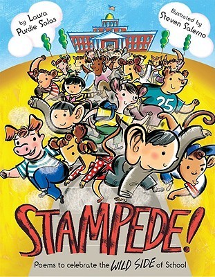 Stampede!: Poems to Celebrate the Wild Side of School by Laura Purdie ...
