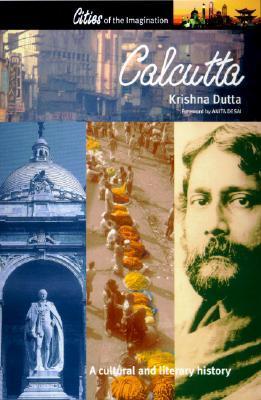 Calcutta: A Cultural and Literary History by Krishna Dutta | Goodreads