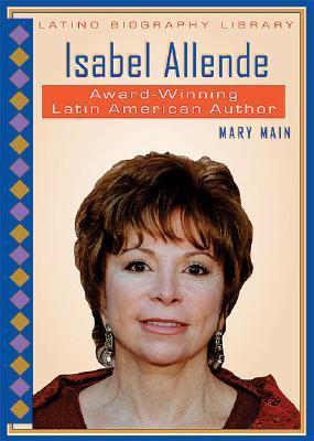 Isabel Allende: Award-Winning Latin American Author by Mary Main ...