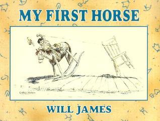 My First Horse (Tumbleweed) by Will James | Goodreads